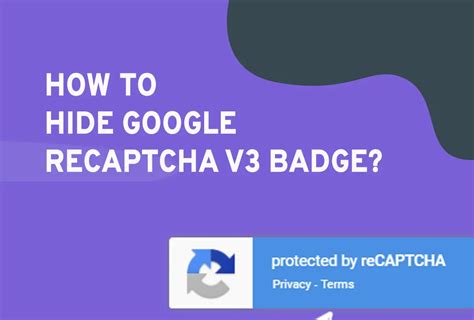 How To Effectively Hide Google ReCaptcha V Badge A Guide For Enhanced Website Security