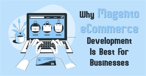 why magento2 ecommerce website development is best for businesses