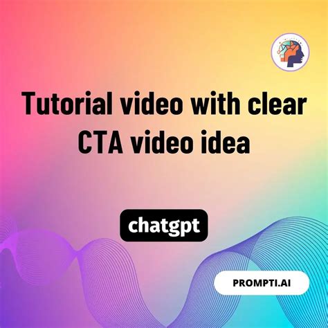 Prompt Tutorial video with clear CTA video idea | Download Script for AI | Prompti.ai