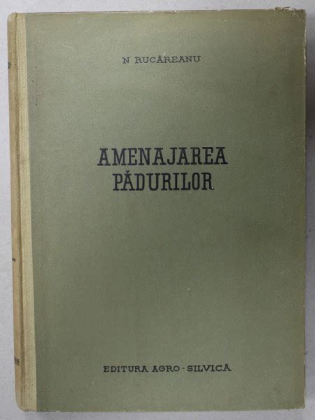 Amenajarea Padurilor De N Rucareanu 1962