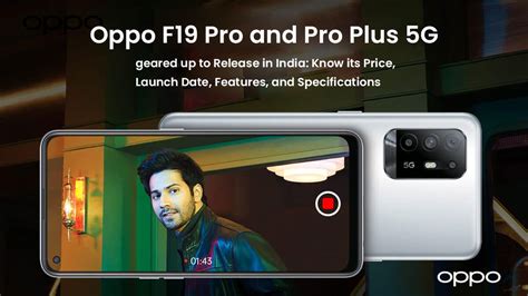 Checkout The Oppo F Pro And Pro Plus G Launch Date Price Features And Specifications In