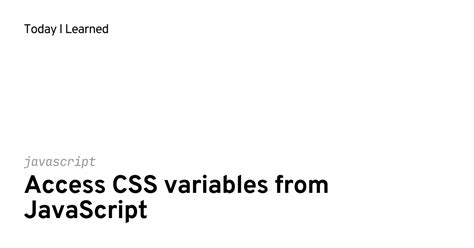 Javascript Access Css Variables From Javascript Today I Learned
