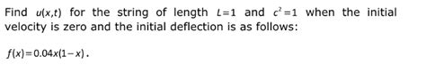 solved find u x t for the string of length l 1 and c 2 1