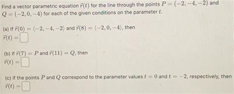 solved find a vector parametric equation r t for the line