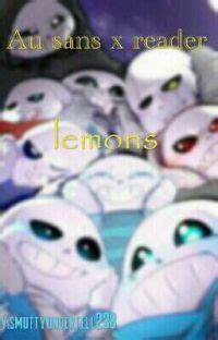 Sans X Reader Lemons Most Of The Sans X Reader Gastersansissanspai