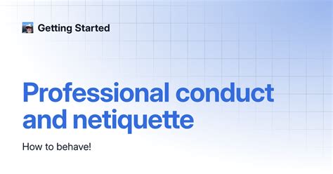Professional Conduct And Netiquette Getting Started