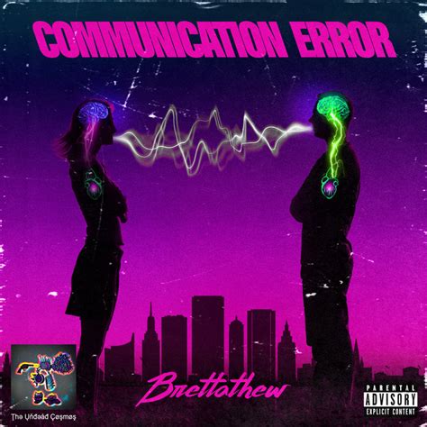 Communication Error Brettathew