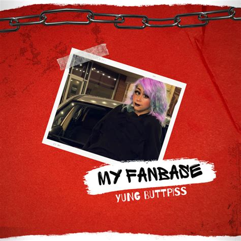 My Fanbase Single By Yung Buttpiss Spotify