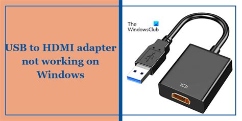USB To HDMI Adapter Not Working On Windows 11 10