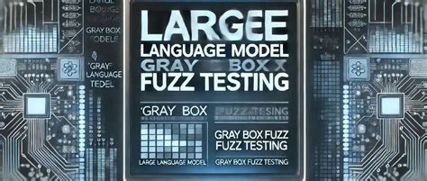 【论文速读】 Llamafuzz：大语言模型增强的灰盒模糊测试云起无垠infoq写作社区