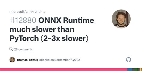 Onnx Runtime Much Slower Than Pytorch 2 3x Slower · Issue 12880 · Microsoft Onnxruntime · Github