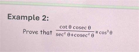Solved Example 2 Prove that cot θ cosec θ sec 2θ cosec 2θ equiv cos