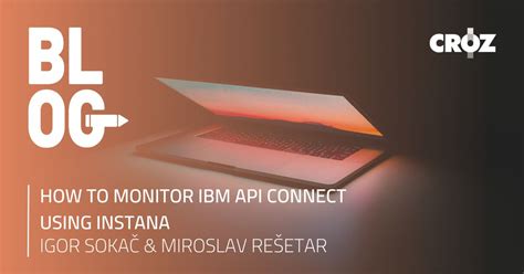 Croz On Linkedin Read Our Newest Blog On How To Monitor Ibm Api