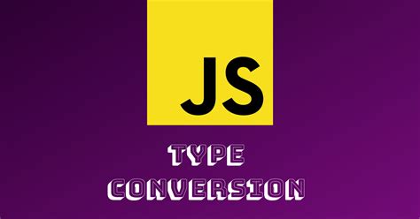 Data Type Conversions In Javascript