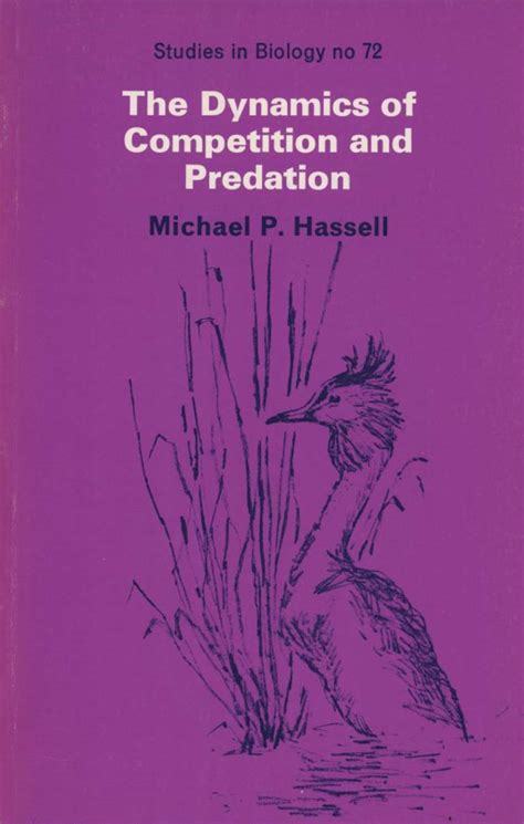The Dynamics Of Competition And Predation By Hassell Michael P