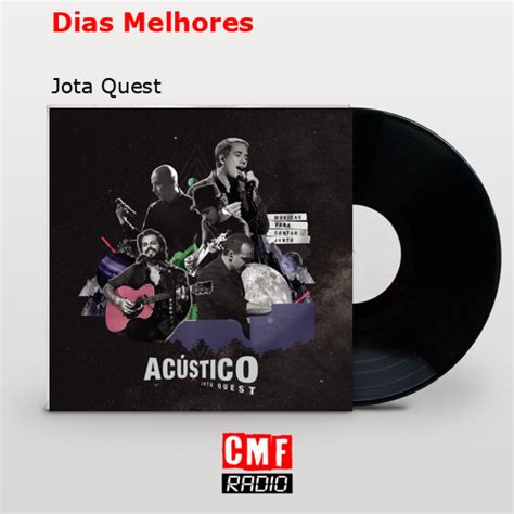 La historia y el significado de la canción Dias Melhores Jota Quest