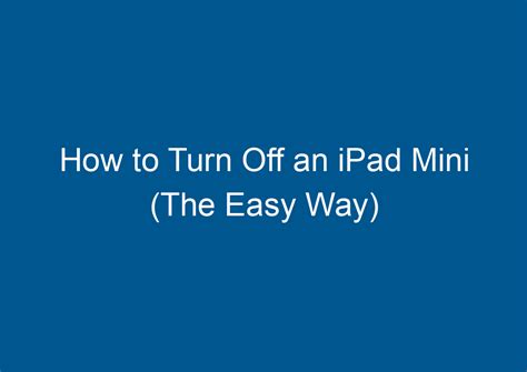 How To Turn Off An Ipad Mini The Easy Way Digitalhow