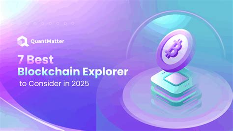 7 Best Blockchain Explorer To Consider In 2025 Quant Matter