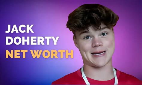 Jack Doherty Net Worth Youtube Success And Earnings Explained