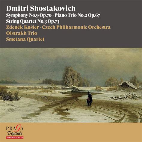 Dmitri Shostakovich Symphony No 9 Op 70 Piano Trio No 2 Op 67