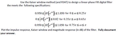 Use The Kaiser Window Method And Fdat To Design A