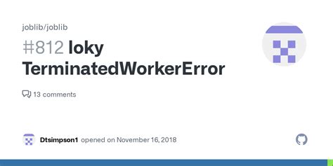Loky TerminatedWorkerError Issue Joblib Joblib GitHub