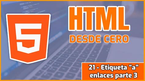 Curso De Html5 Desde Cero Hasta Avanzado 21 Enlaces En Html