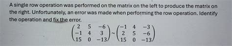 solved a single row operation was performed on the matrix on