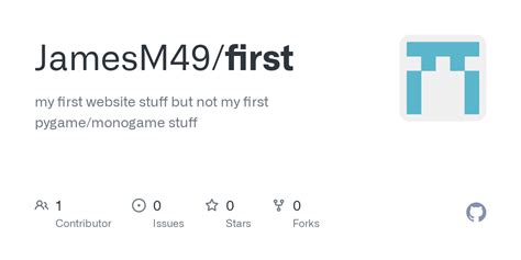 GitHub JamesM49 First My First Website Stuff But Not My First Pygame