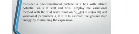 Solved Consider A One Dimentional Particle In A Box With