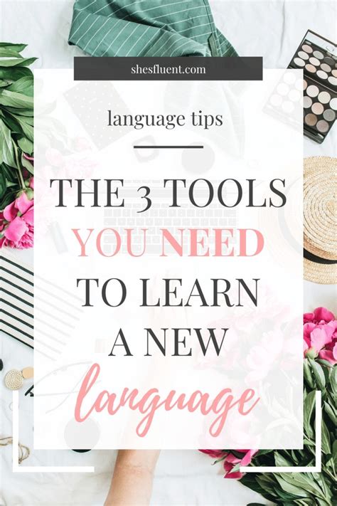 3 language learning tools you need to learn a language she s fluent