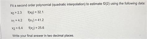 Solved Fit A Second Order Polynomial Quadratic Chegg