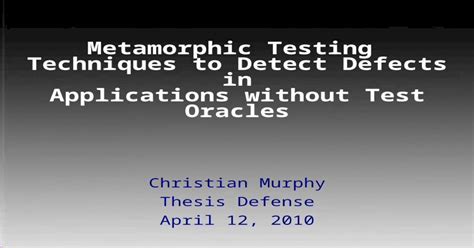Ppt Metamorphic Testing Techniques To Detect Defects In Applications