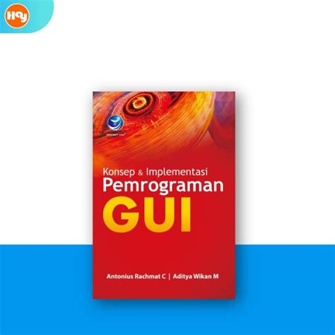 Jual Buku Konsep Dan Implementasi Pemrograman Gui Antonius Rachmat C Dan A Kab Bantul