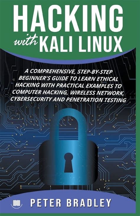 Hacking With Kali Linux A Comprehensive Step By Step Beginners Guide To Learn Ethical Hacking