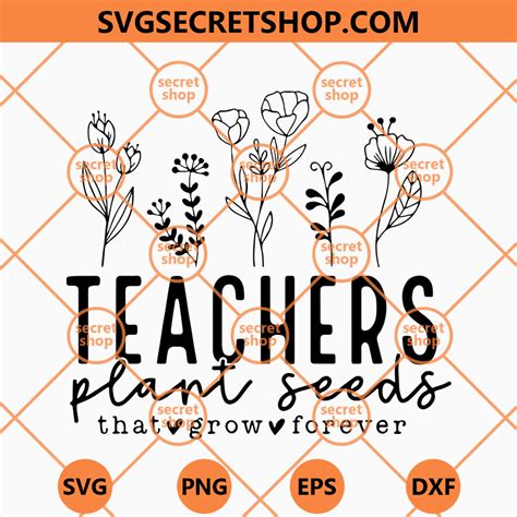 Teachers Plant Seeds Svg Plant Is Seeded Grow Forever Svg Teacher