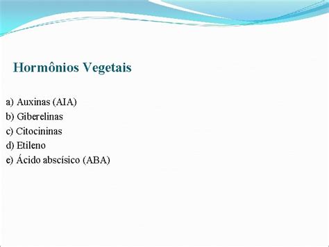 FISIOLOGIA VEGETAL Professor Edivan Hormnios Vegetais A Auxinas
