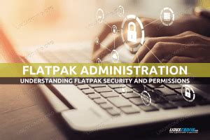 Understanding Flatpak Security And Permissions Linux Tutorials