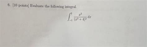 solved 6 [10 points] evaluate the following integral