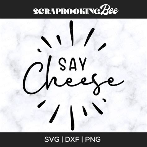 Say Cheese Svg Cut File Scrapbooking Bee