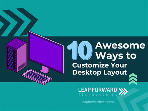 10 Awesome Ways To Customize Your Desktop Layout Leap Forward