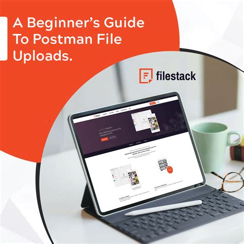 Filestack A Beginners 🕵guide To Postman File📁uploads