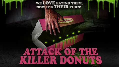 Attack Of The Killer Donuts Trailer 1 Trailers And Videos Rotten