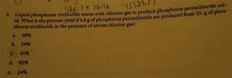 Solved 9 Liquid Phosphorus Trichloride Reacts With Chlorine Gas To Produce Phosphorus