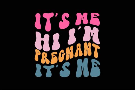 Its Me Hi Im Pregnant Its Me Graphic By Graphixee · Creative Fabrica