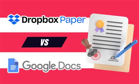 Dropbox Paper Vs Google Docs Which Is Better For Working Online