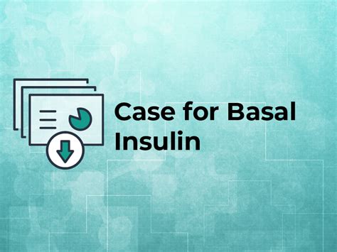 The Role Of Basal Insulin In The Modern Era Of Diabetes Management The Case For Basal Insulin Cco