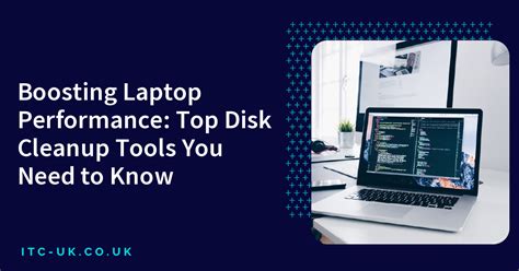 Boosting Laptop Performance Top Disk Cleanup Tools You Need To Know