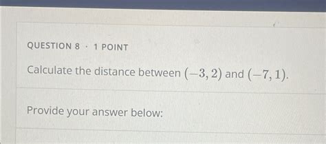 Solved QUESTION 8 - 1 ﻿POINTCalculate the distance between | Chegg.com