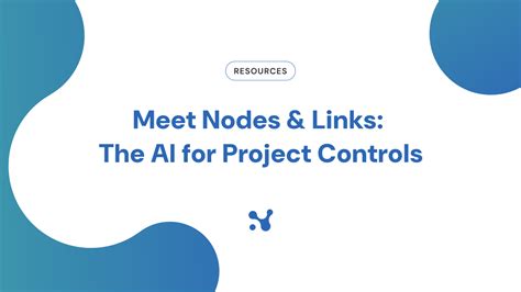 Meet Nodes And Links The Ai For Project Controls Nodes And Links